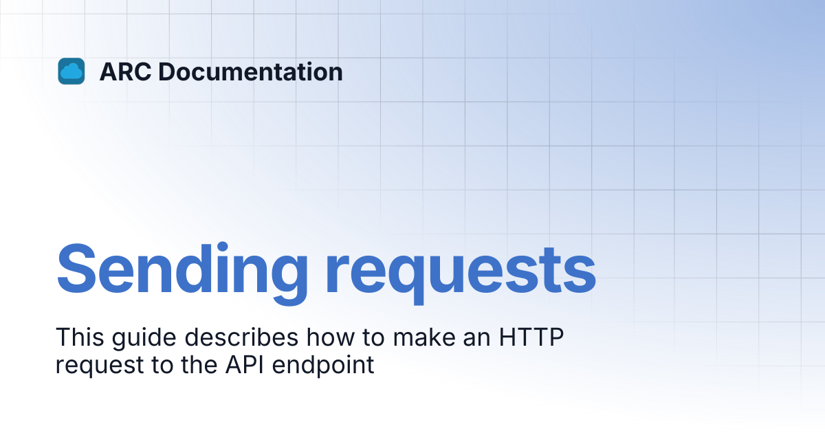 Sending requests | ARC Documentation