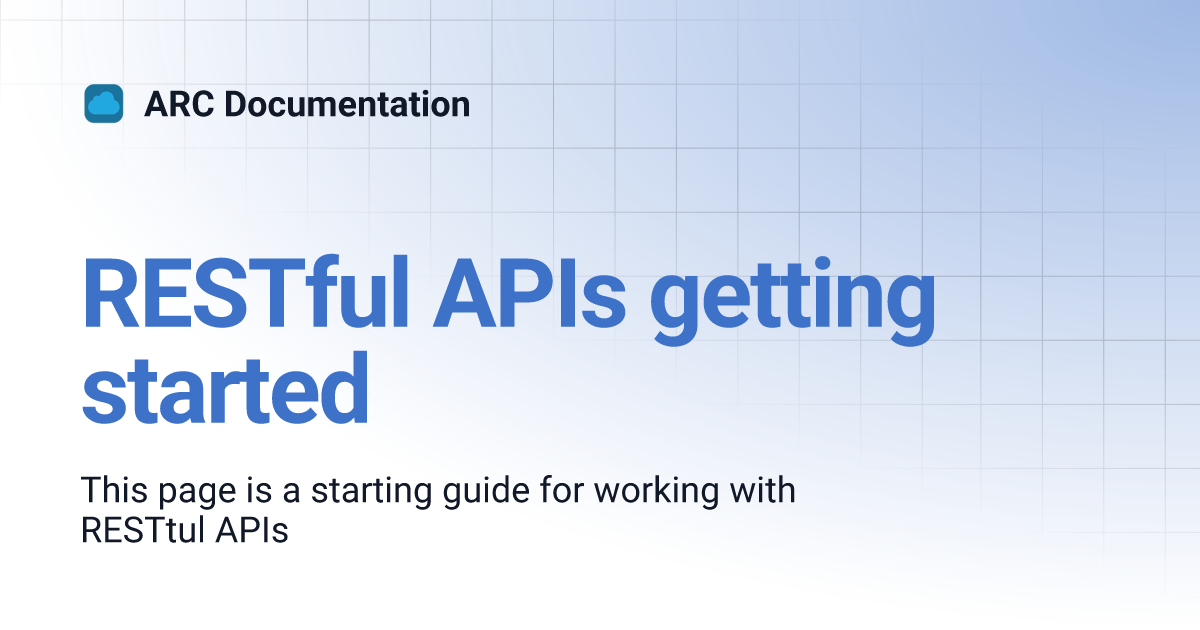 RESTful APIs getting started | ARC Documentation
