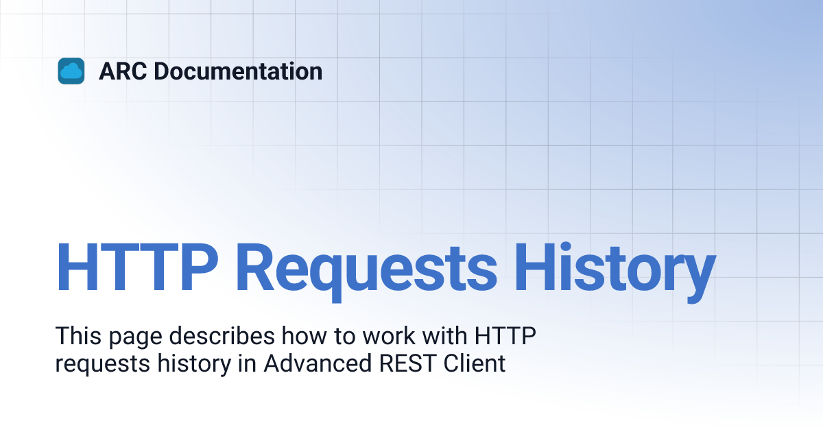 HTTP Requests History | ARC Documentation
