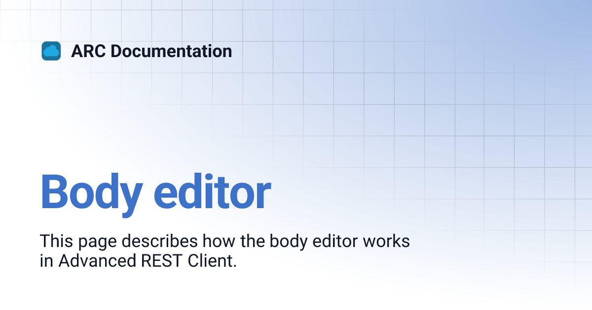 Body editor | ARC Documentation